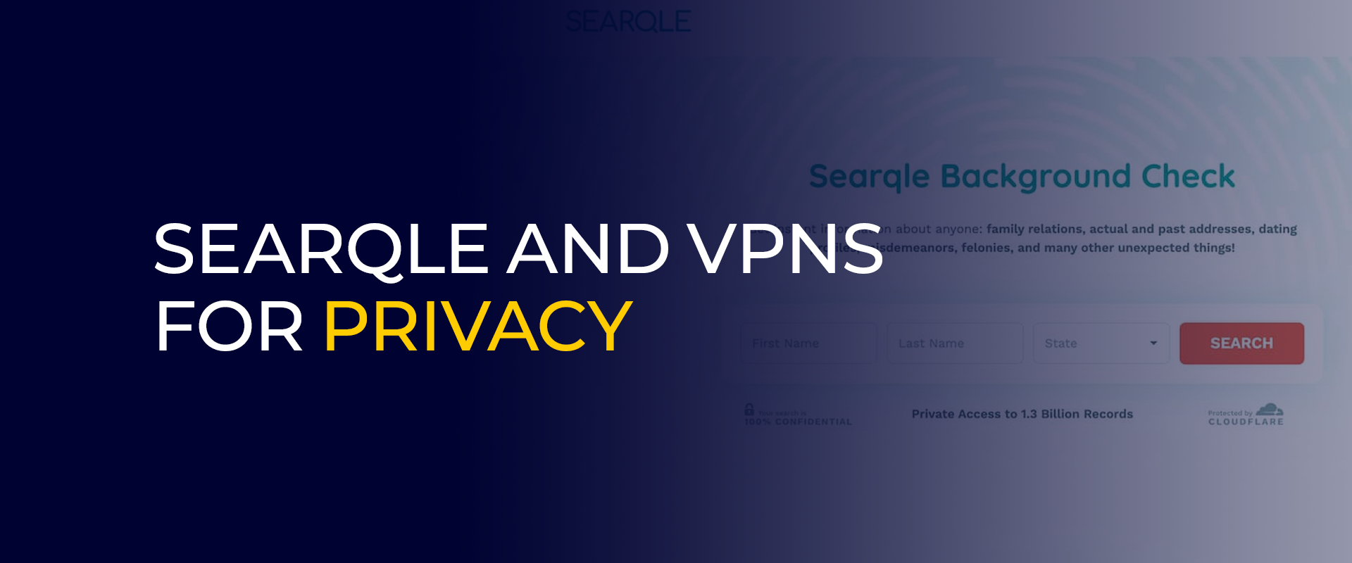 Searqle & VPN: The Perfect Match for Safe Online People Searches