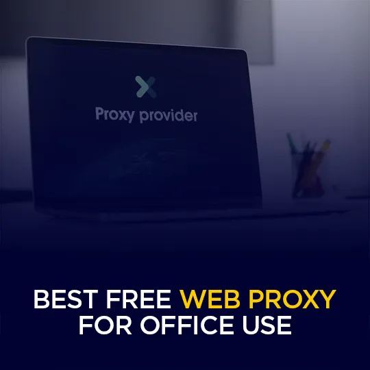 Best Free Web Proxy for Office Use in 2026: Bypass Network Restrictions ...