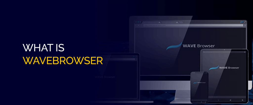 What is Wave Browser? How Do You Uninstall Wave Browser?