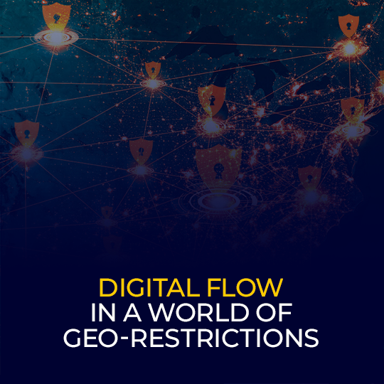 Finding Your Digital Flow in a World of Geo-Restricted Content