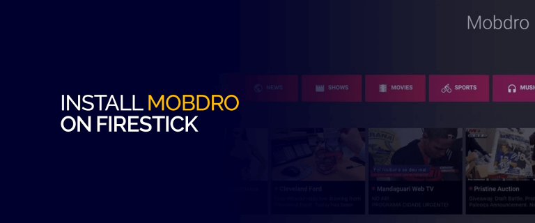 Cómo instalar Mobdro APK en FireStick y dispositivos Android