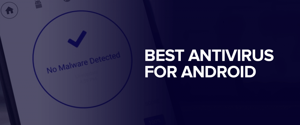 The Best Antivirus for Android to Try in 2021