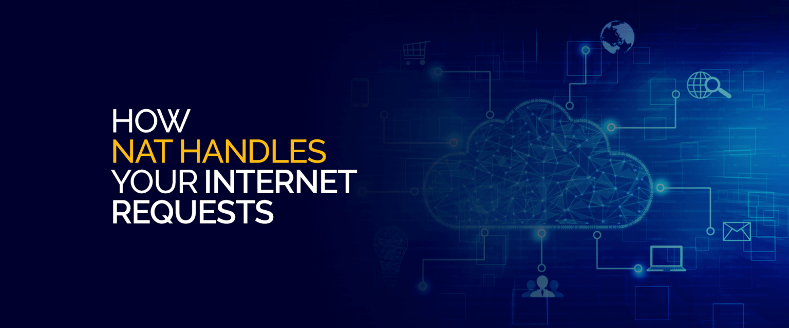 What is NAT - How it Handles Your Internet Requests