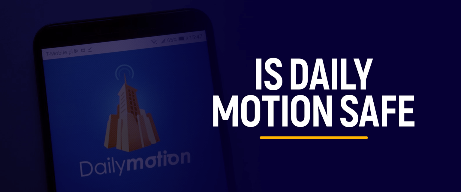 ¿Es seguro usar Dailymotion? Una breve visión