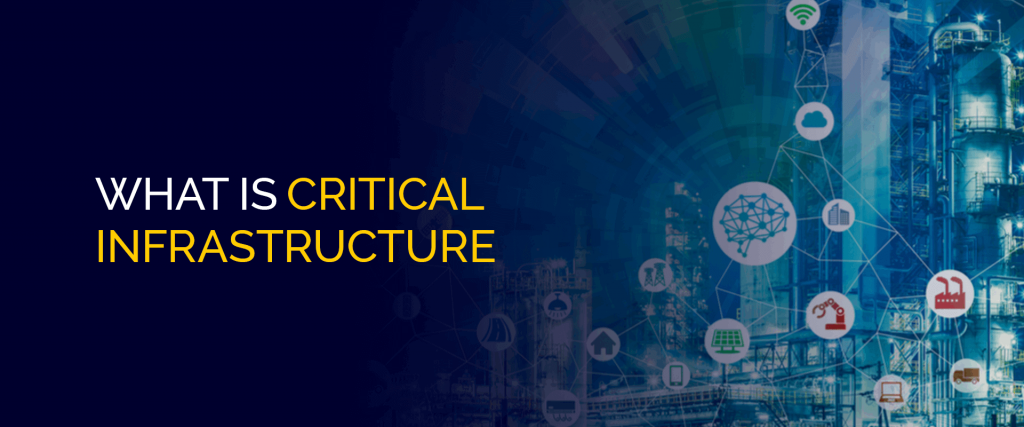 What is Critical Infrastructure Security & Why Does it Matter?