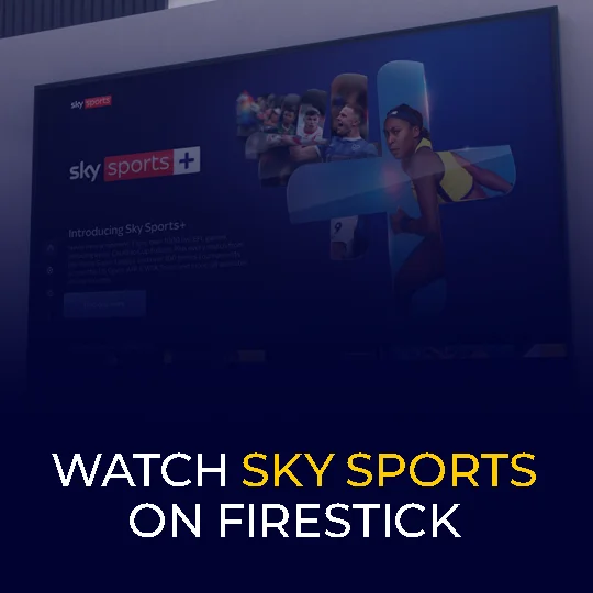 How to Watch Sky Sports on Firestick: Step-by-Step Guide (2024)