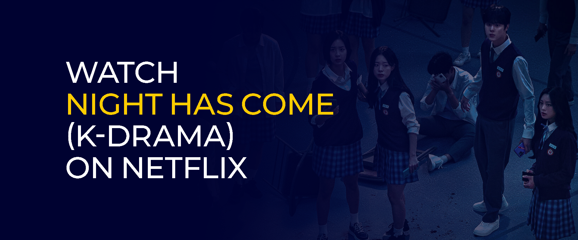 Cómo ver Night Has Come en Netflix en Estados Unidos