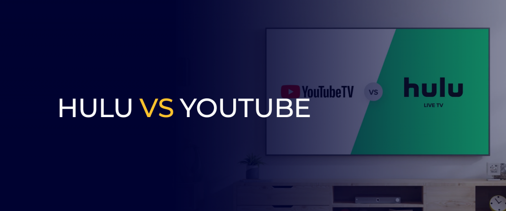 Hulu vs YouTube Comparisons - Which One is Better?